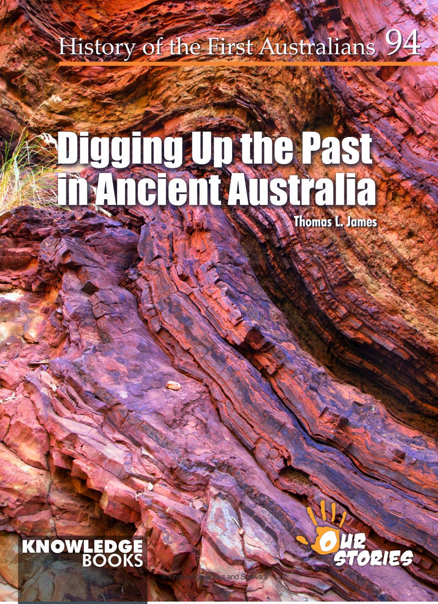 Digging Up the Past in Ancient Australia 9781761271748 History of the ...